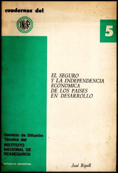 Cuadernos del INdeR Nº 5. El Seguro y la Independencia Económica de los Países en Desarrollo ...